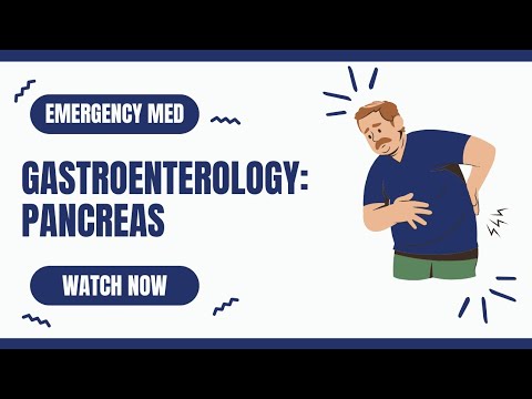 Pancreas: Gastroenterology- Emergency Medicine