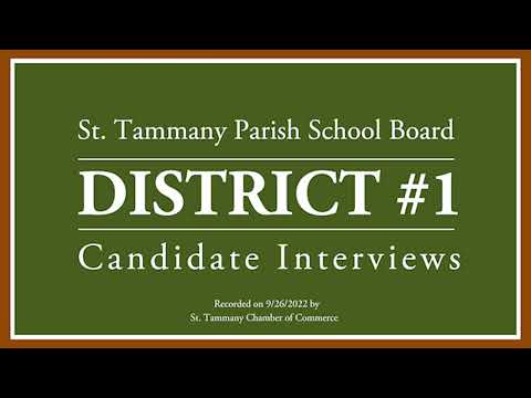 St. Tammany Parish School Board Candidate Interviews District #1