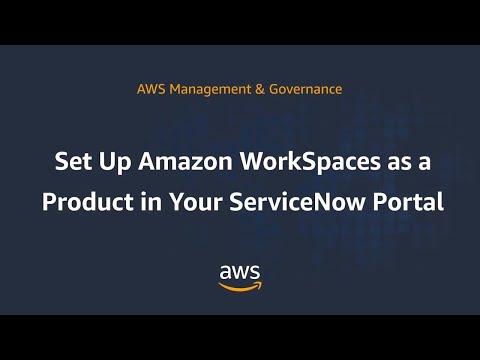 Set Up Amazon WorkSpaces as a Product in Your ServiceNow Portal