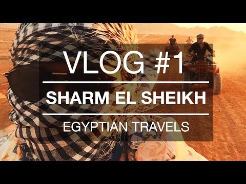 VLOG #1: Sharm El Sheikh | Egyptian Travels