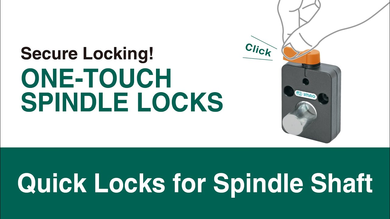 ONE-TOUCH SPINDLE LOCKS | IMAO