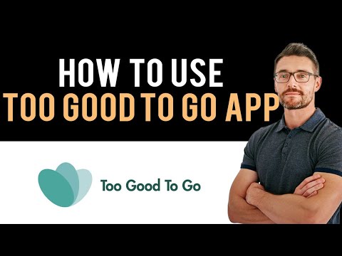 ✅ How to use Too Good To Go app (Full Guide)