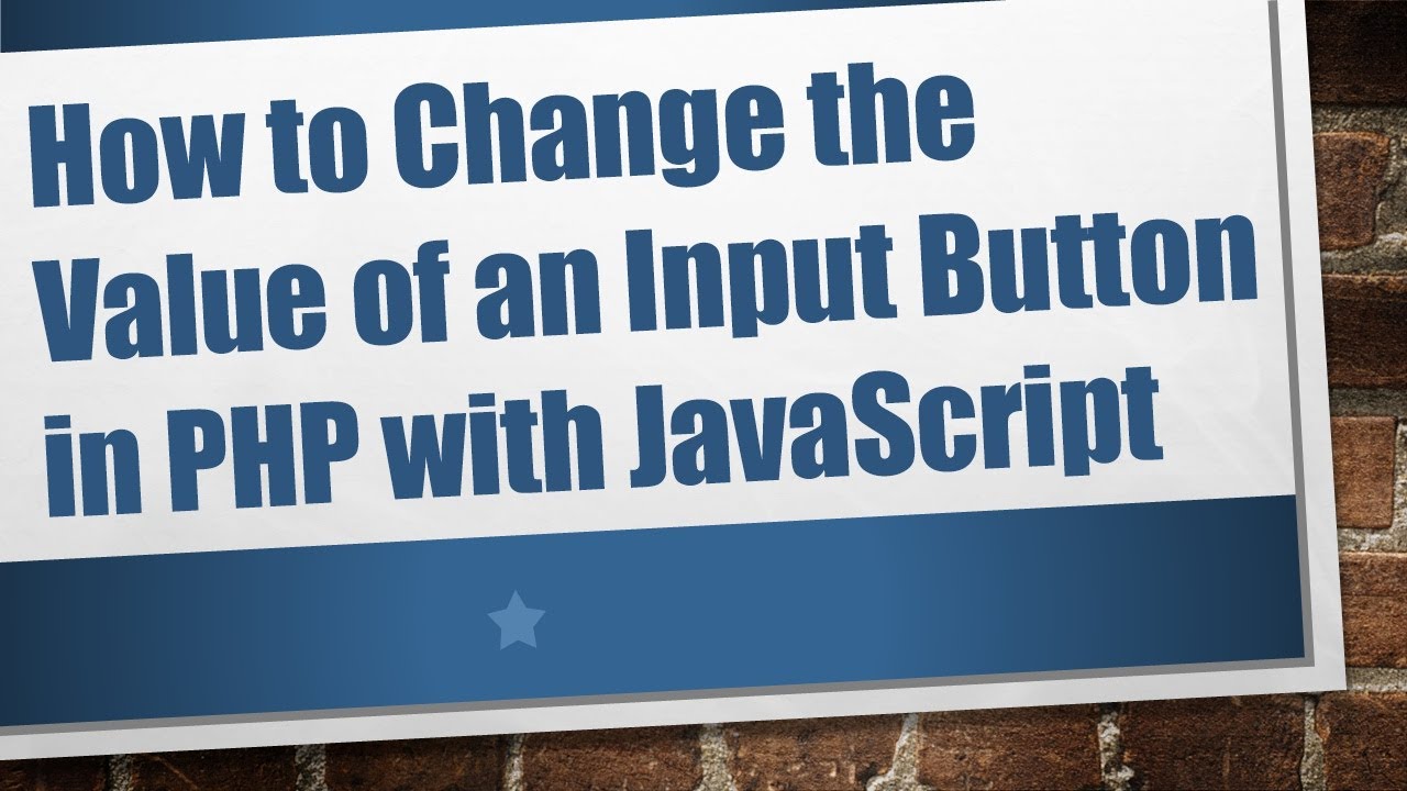 How to Change the Value of an Input Button in PHP with JavaScript