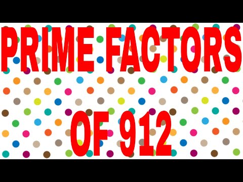 PRIME FACTORS OF 912