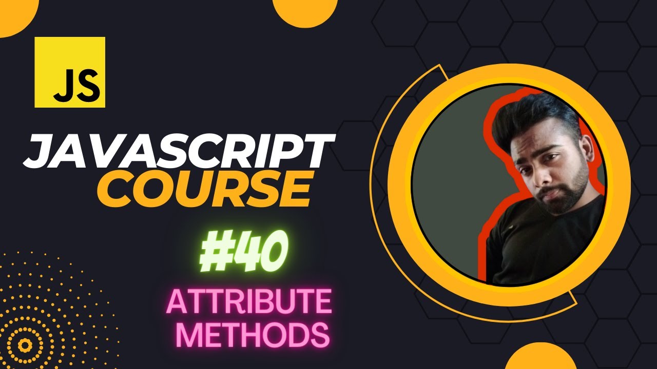 HTML Attributes and other methods | JavaScript Tutorial in Hindi #40