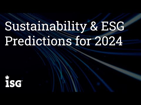 Sustainability & ESG Predictions for 2024 - ISG Predictions 2024