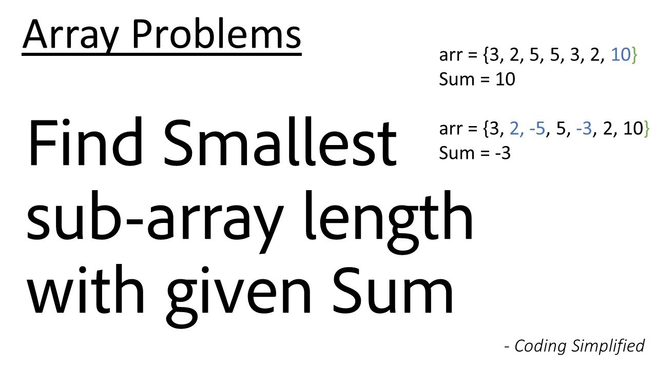 Array - 28: Find smallest sub-array length with given Sum