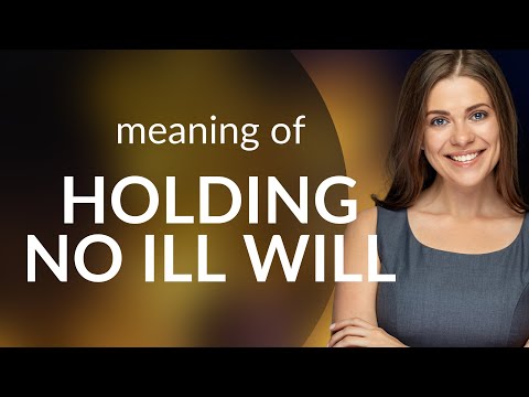 Understanding "Holding No Ill Will": A Guide to Compassionate Communication