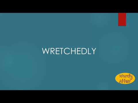 Wretchedly Meaning