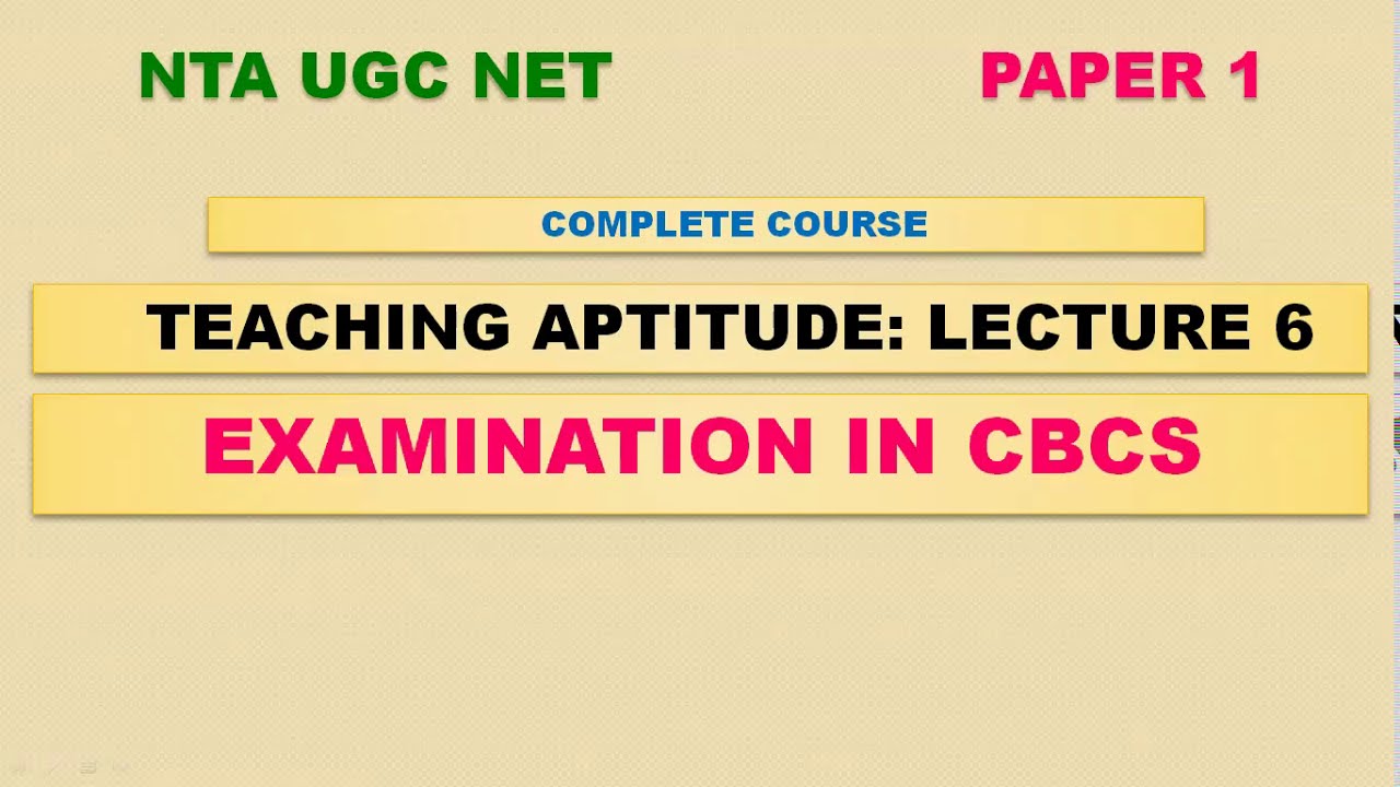 CBCS SYSTEM – ASSESSMENT AND EXAMINATION | UGC NET PAPER 1