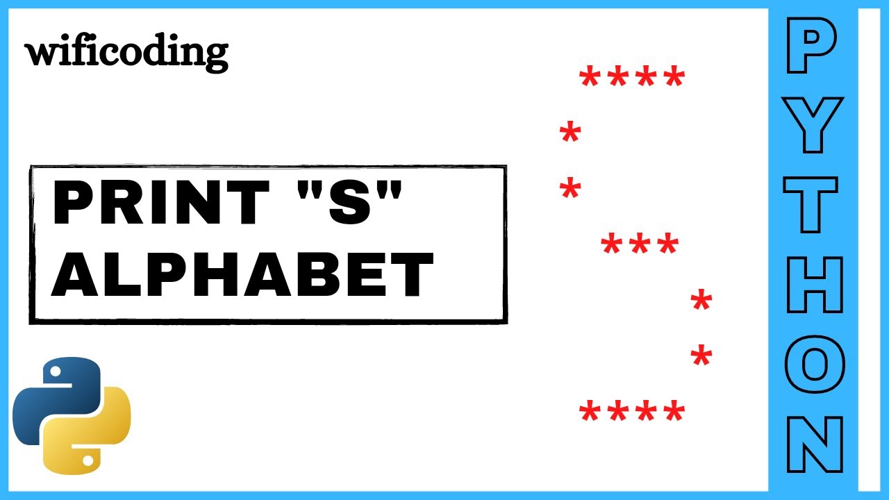 print S using python | print S alphabet using python
