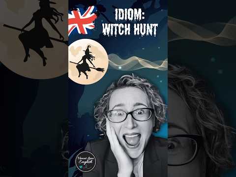 English idiom: “witch hunt” 🧙explained
