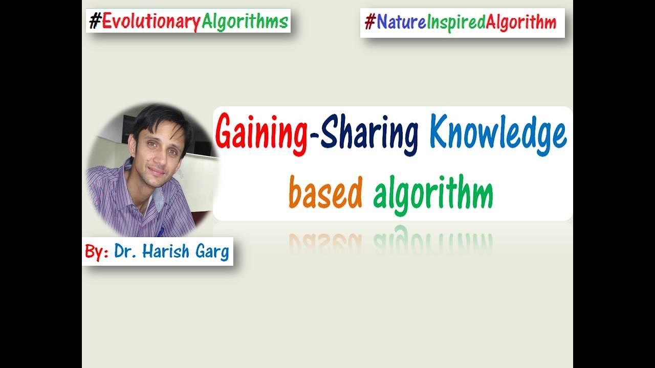 Gaining Sharing Knowledge-based Optimization - A nature-inspired Algorithm