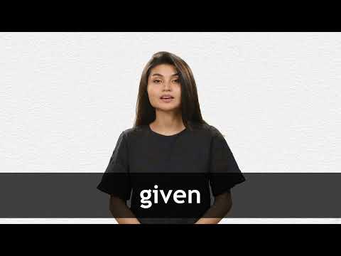 GIVEN - Definition & Translations | Collins English Dictionary