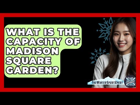 What Is The Capacity Of Madison Square Garden? - The Winter Sport Xpert