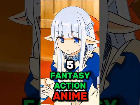5 Fantasy Action Anime