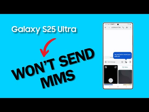 [SOLVED] Samsung Galaxy S25 Ultra Not Sending MMS