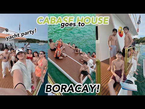 CABASE HOUSE goes to Boracay! Part 4! (YACHT PARTY 🛥️🏖️)
