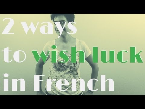 How to Wish "Good Luck" in French