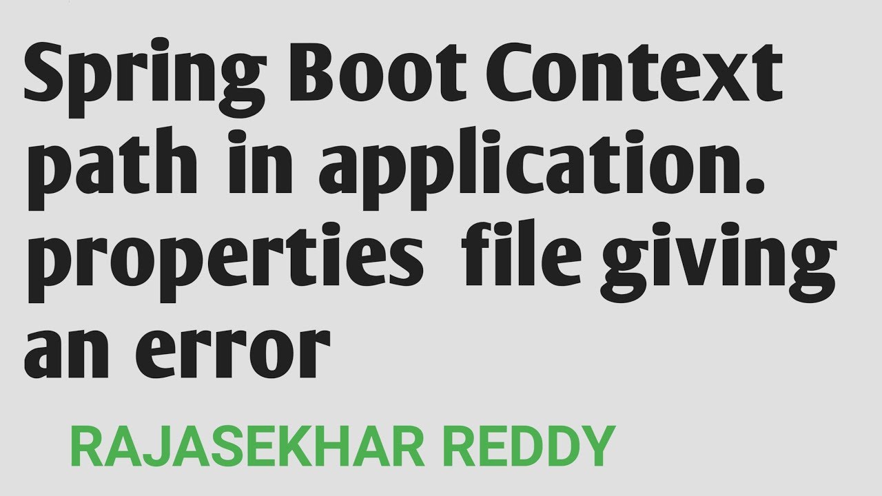Spring Boot : Context Path in application properties giving an error | Spring Boot Application