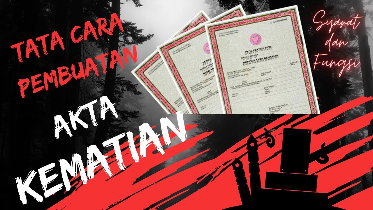 CARA MEMBUAT AKTA KEMATIAN | SYARAT MEMBUAT AKTA KEMATIAN | FUNGSI AKTA KEMATIAN
