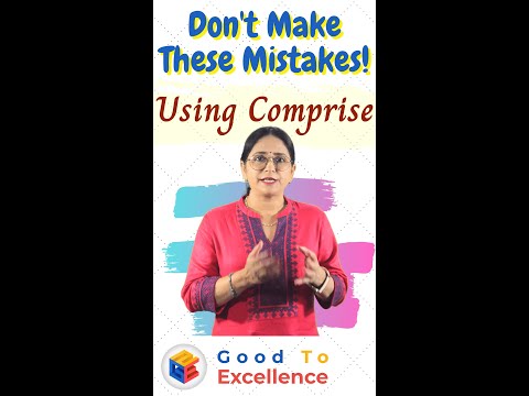 Correctly using Comprise, Comprise of, and Comprised of 👌