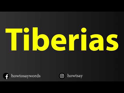 How To Pronounce Tiberias