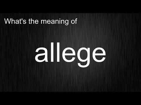 What's the meaning of "allege", How to pronounce?