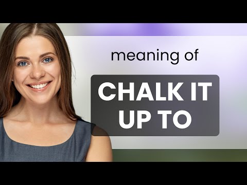 Understanding "Chalk It Up To": A Guide for English Language Learners