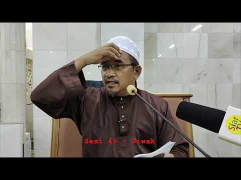 Misykat Masabih – Kitab Bersuci – Sesi 45 – Siwak – Syarahan Hadith