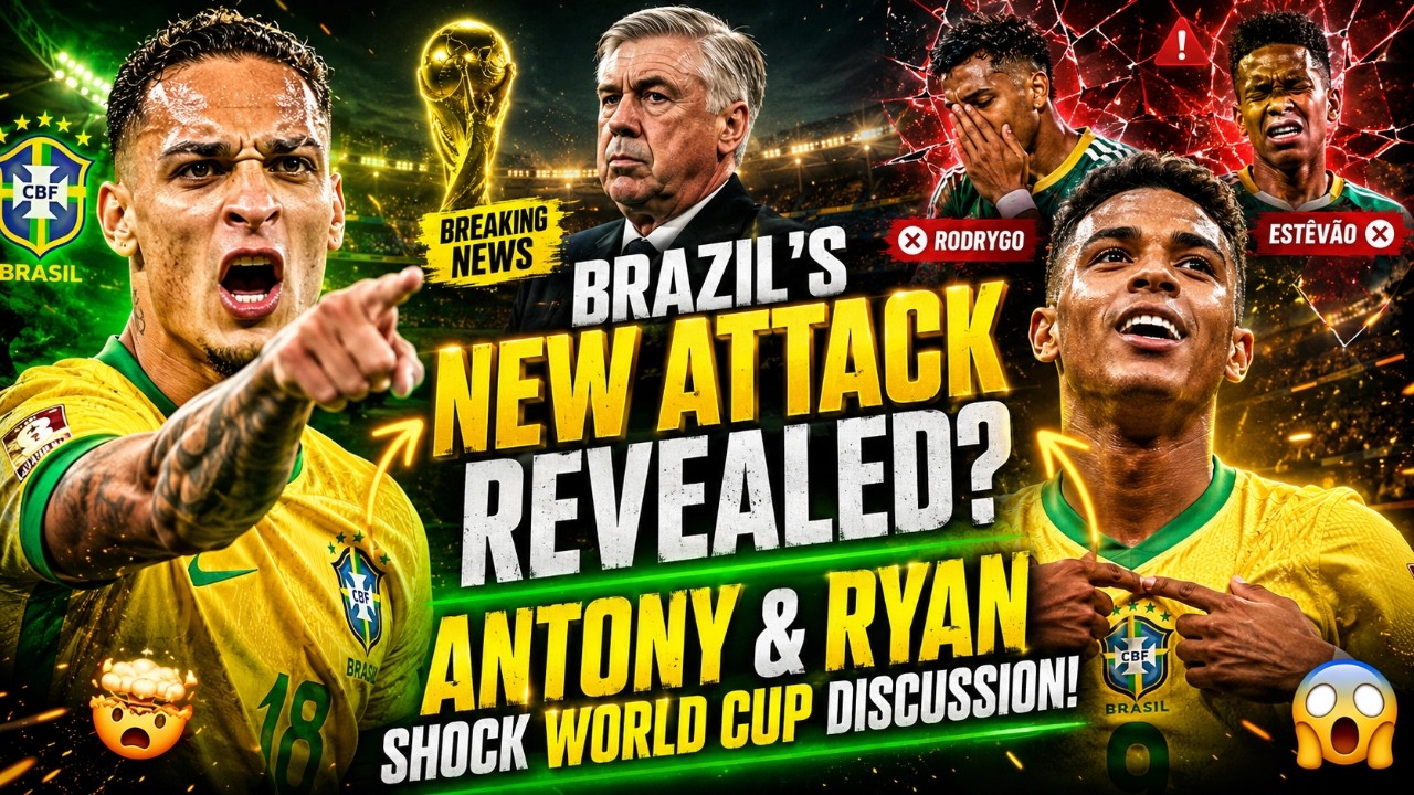 Brazil’s New Attack Revealed? Antony & Ryan Shock World Cup Discussion!