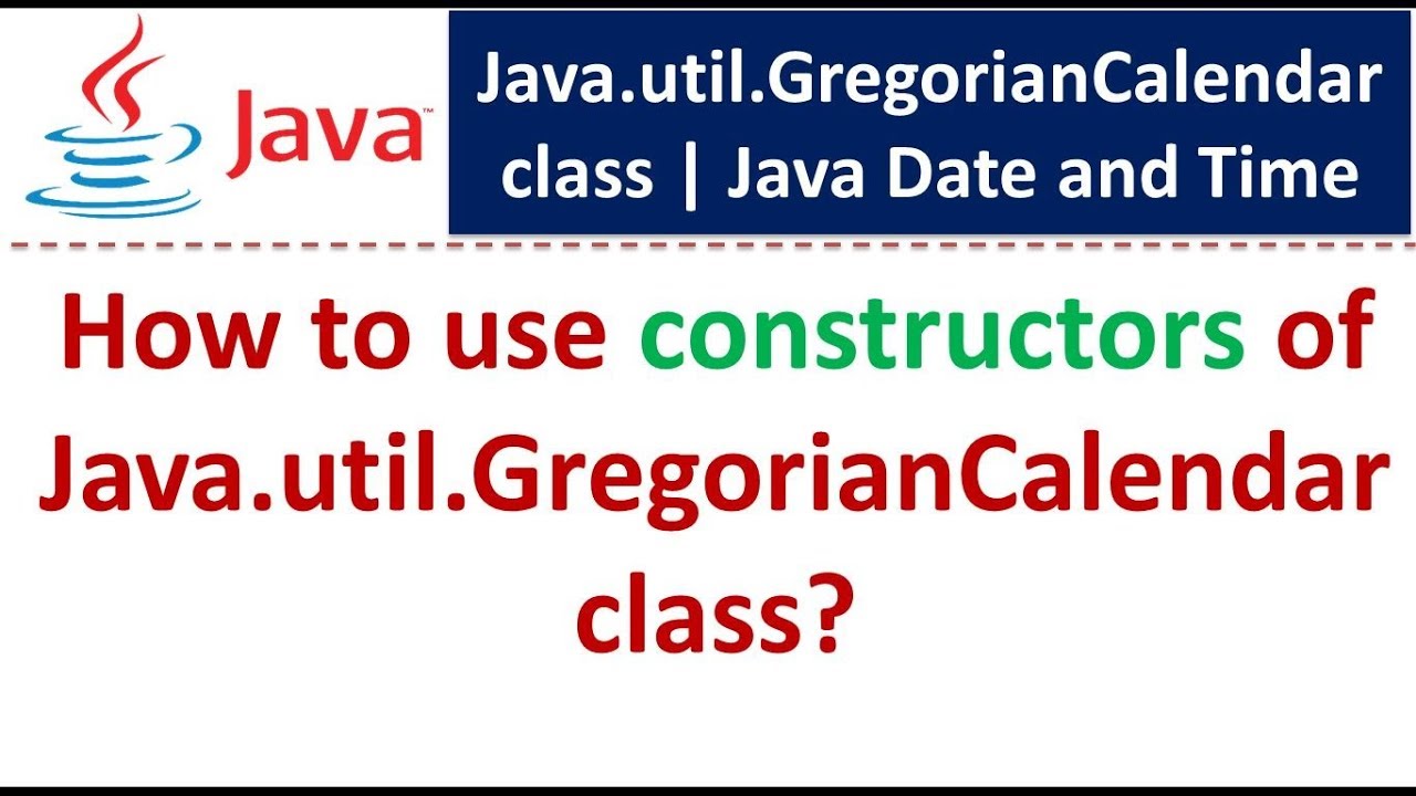 How to use constructors of Java.util.GregorianCalendar class? | Java Date and Time