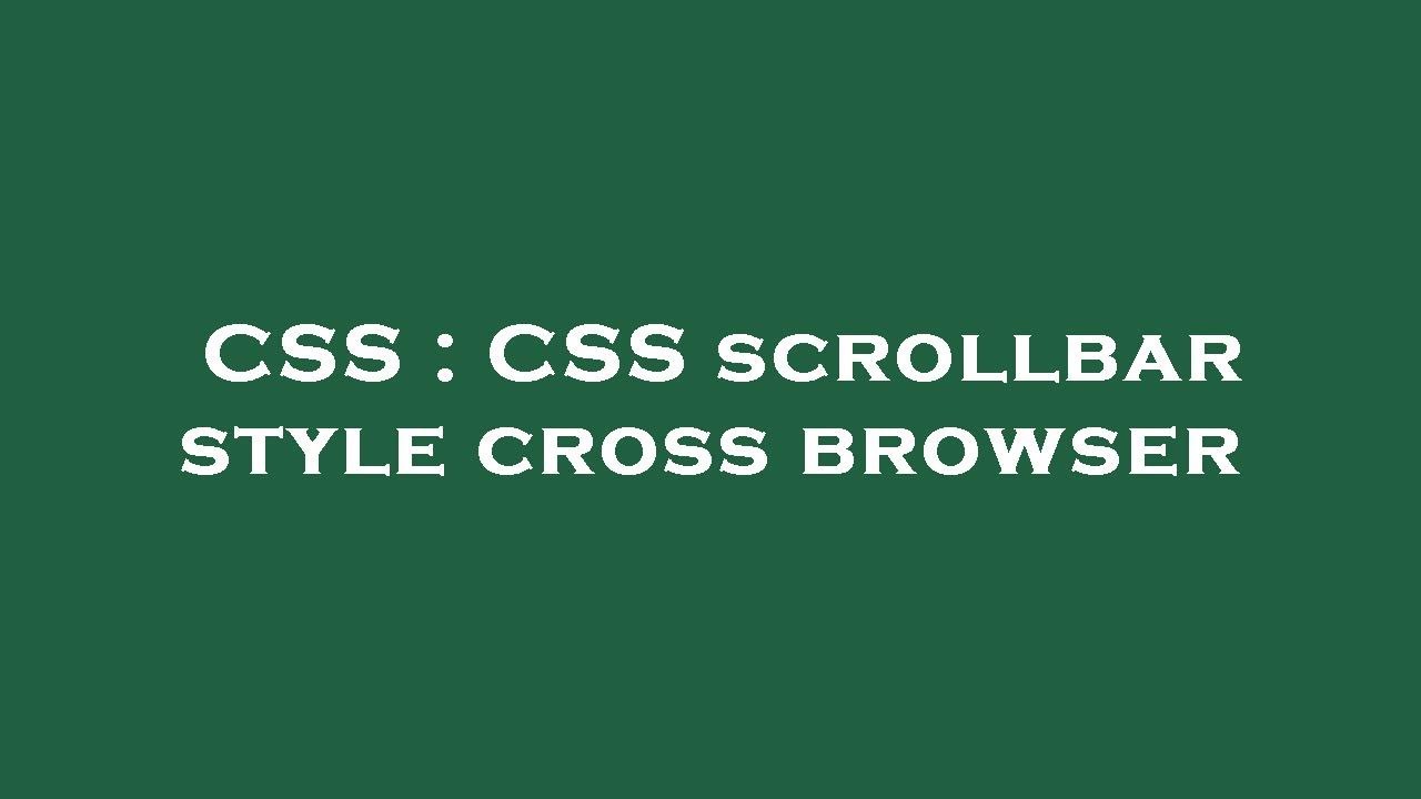 CSS : CSS scrollbar style cross browser