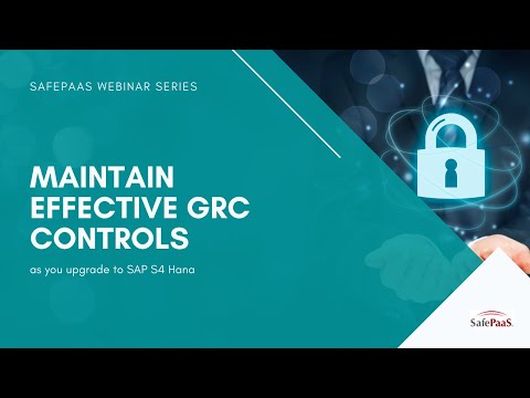 Maintain Effective GRC Controls as you upgrade to SAP S4 HANA