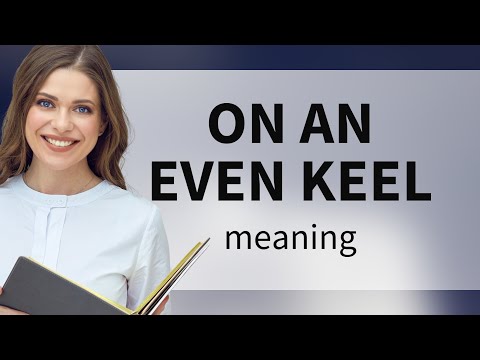 Understanding "On an Even Keel": A Guide to English Idioms
