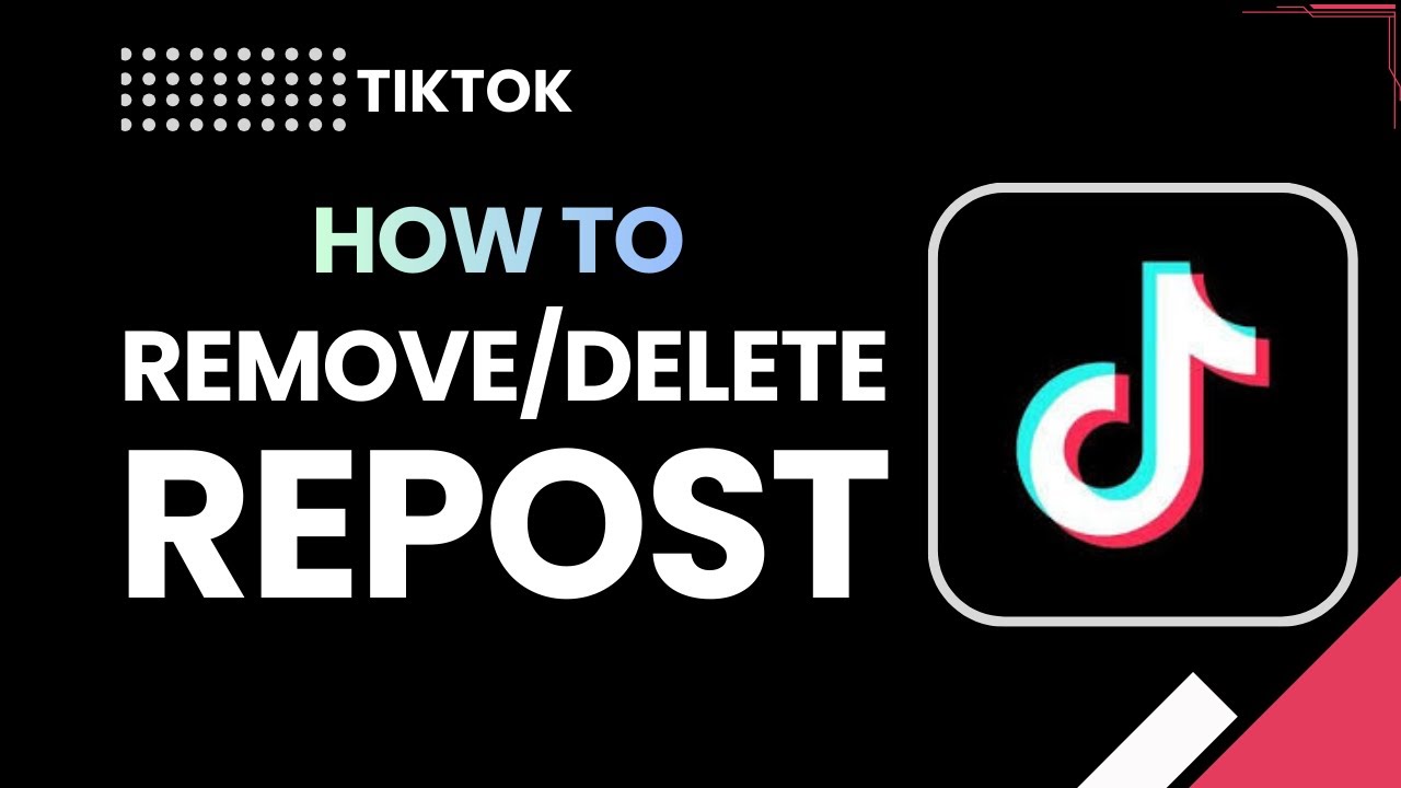 How to Remove or Delete a Repost on TikTok (Step-by-Step Guide)