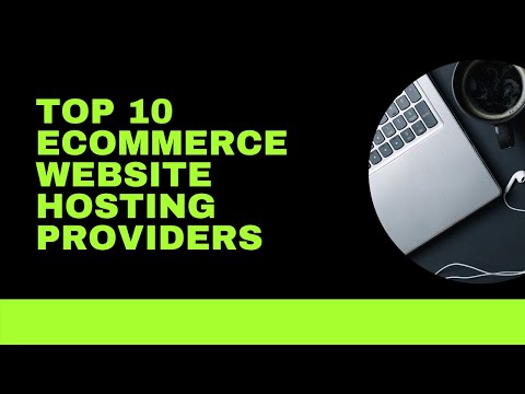 Top 10 ecommerce website hosting providers