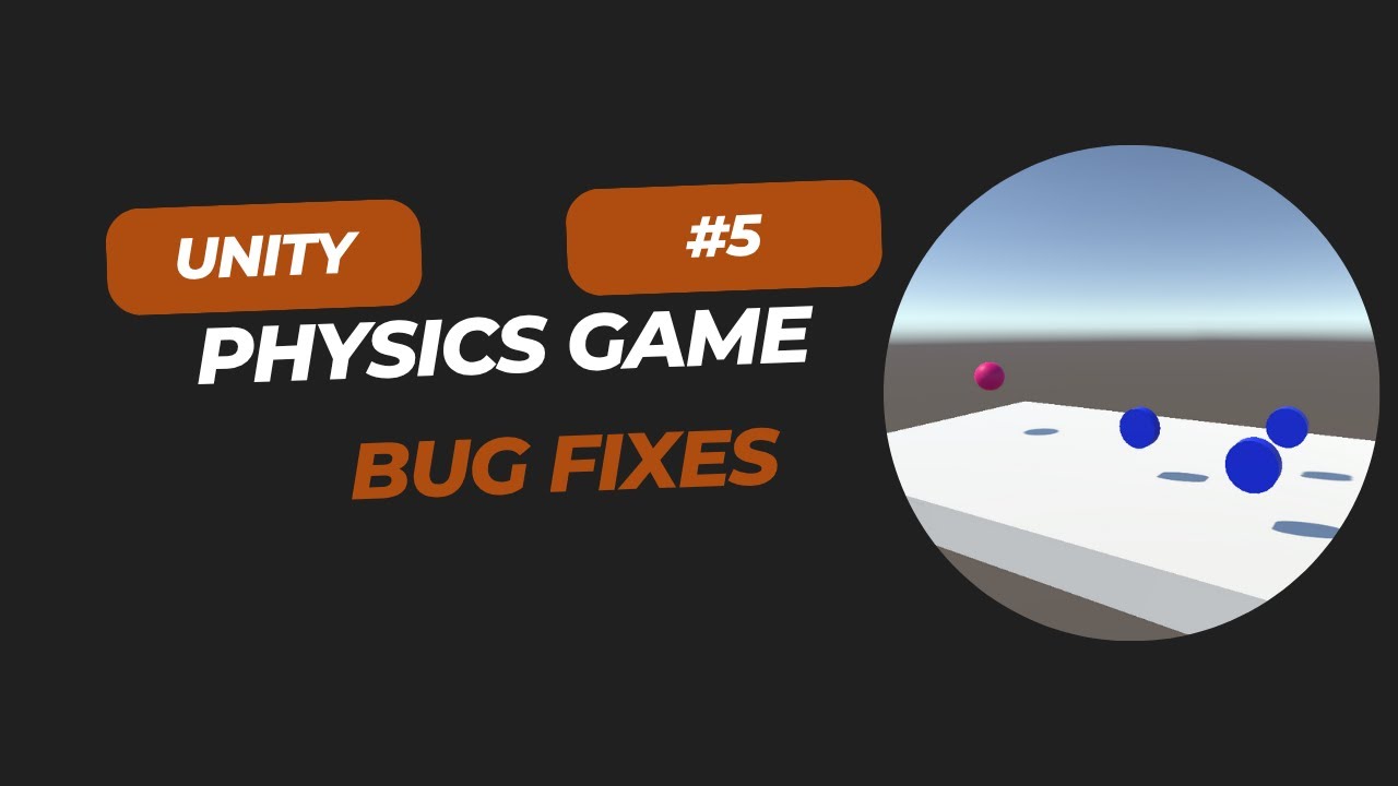 Unity Physics Game #5 Bug Fixes