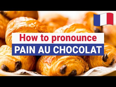 How to Pronounce PAIN AU CHOCOLAT | French Pronunciation