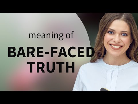 Unveiling the "Bare-faced Truth": A Guide to Understanding this English Phrase