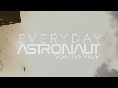 Everyday Astronaut - "Ticker Tape Parade"