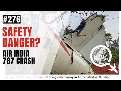 Safety Critical Information Being Withheld from Air India 787 Crash? - Episode 276