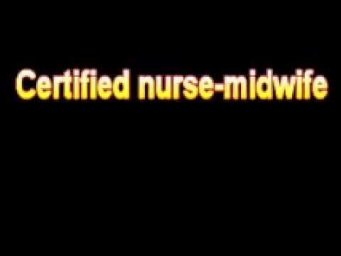 What Is The Definition Of Certified nurse midwife Medical Dictionary Free Online