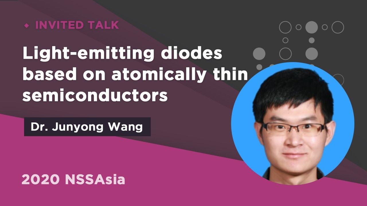 Light-emitting diodes based on atomically thin semiconductors | Junyong Wang | 2020NSSA