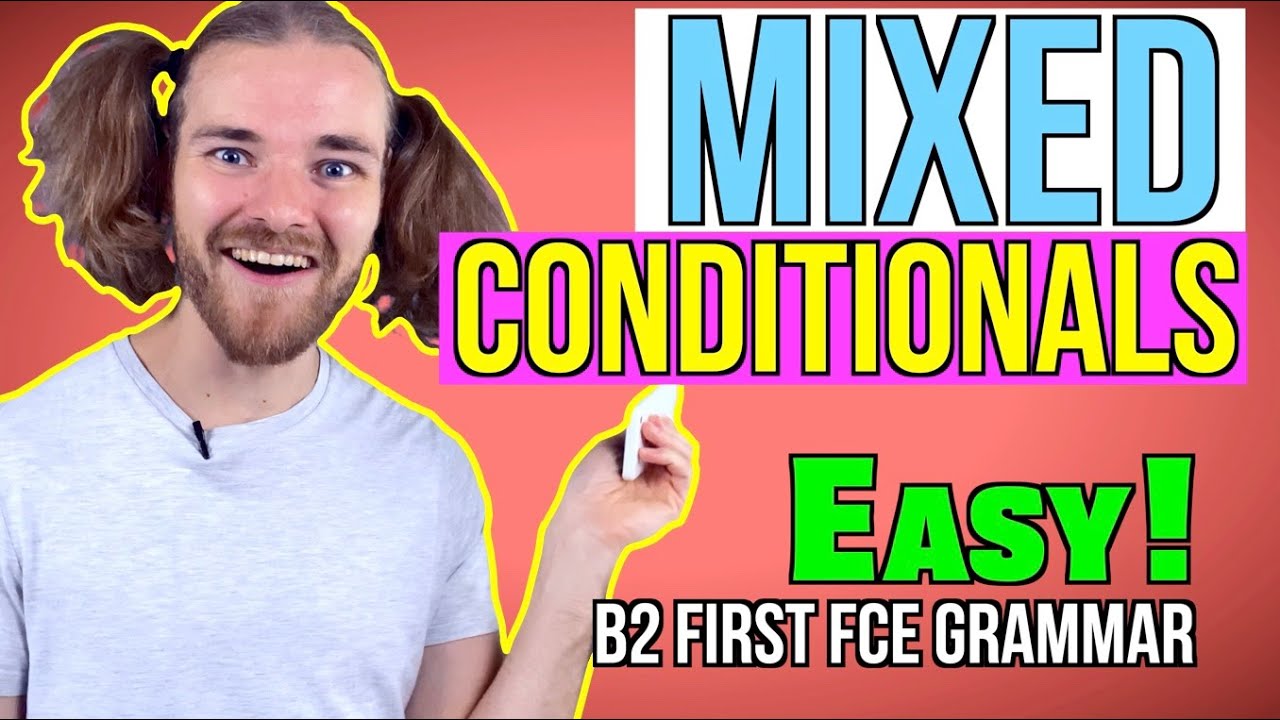 Your guide to MIXED CONDITIONALS - English Grammar for FCE (B2 First)