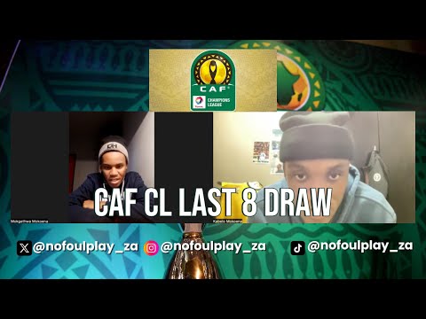 CAF Champions League Quarter-Final Draw 24/25 REACTION | Sundowns v Esperance, Pirates cruising?