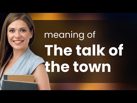 "The Talk of the Town": Unraveling its Meaning and Usage