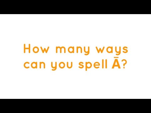 How many ways can you spell A?