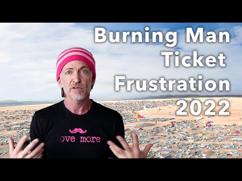 Burning Man Ticket Frustration 2022