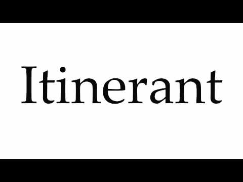 How to Pronounce Itinerant